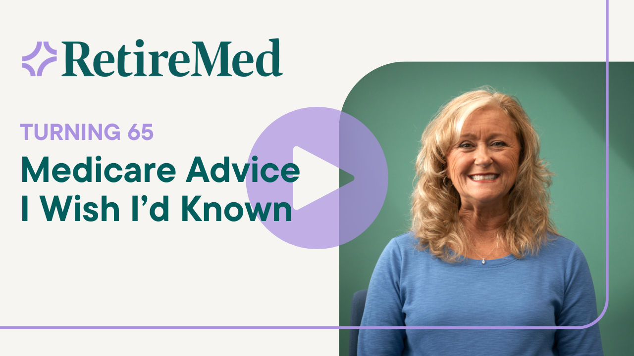 Turning 65 & Medicare | RetireMed®